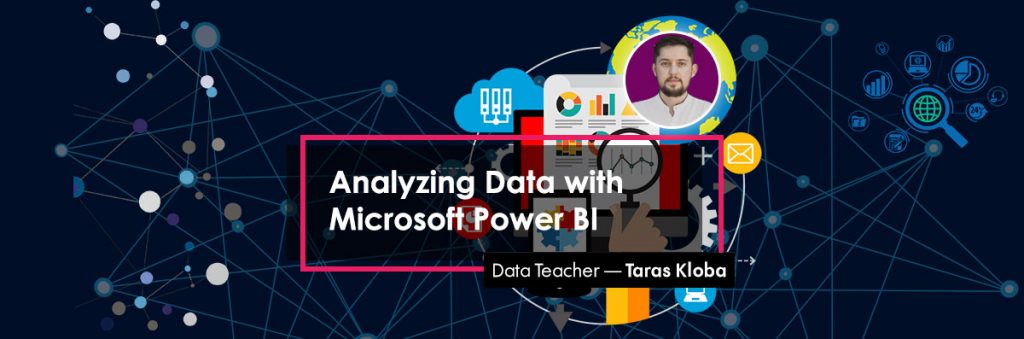 Analyzing Data with Microsoft Power BI - SQL.ua Data Academy